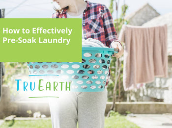 How to Effectively Pre-Soak Laundry – Tru Earth US