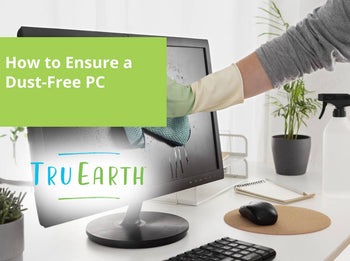 How to Ensure a Dust-Free PC – Tru Earth US