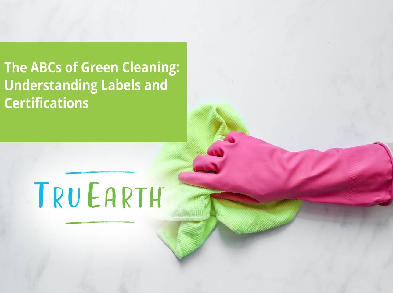 The ABCs of Green Cleaning: Understanding Labels and Certifications ...